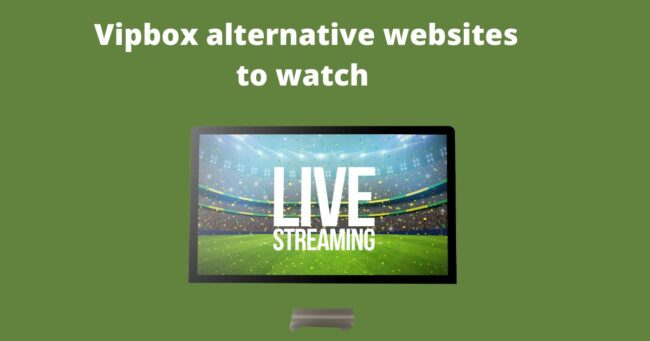 Best 10 VIPBox Alternatives to Watch Live Sports 2024 | Desire Marketing