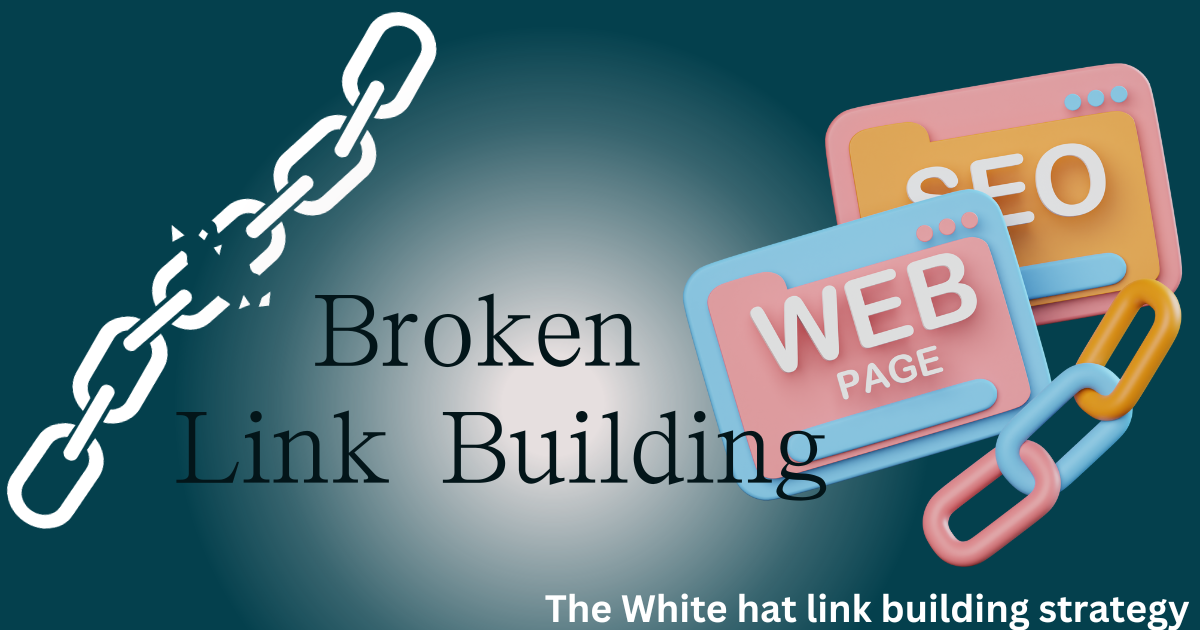 Broken Link Building - Powerful Strategy that Work in 2024
