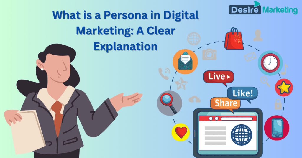 What is a Persona in Digital Marketing: A Clear Explanation | Desire ...
