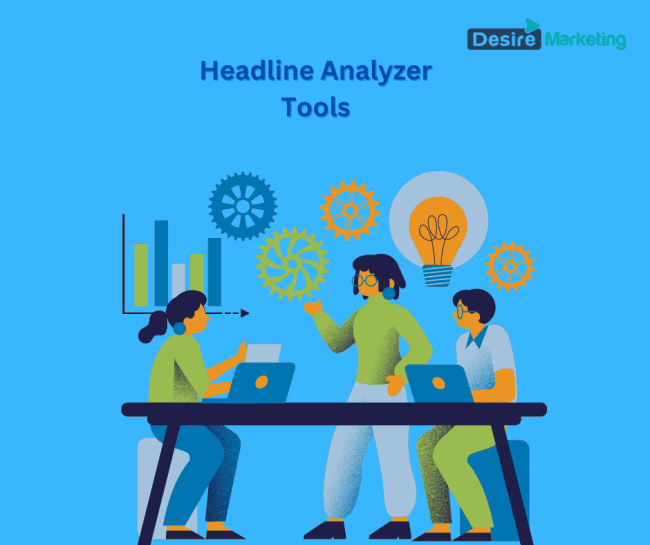 What Is Headline and Why Is It Important? | Desire Marketing