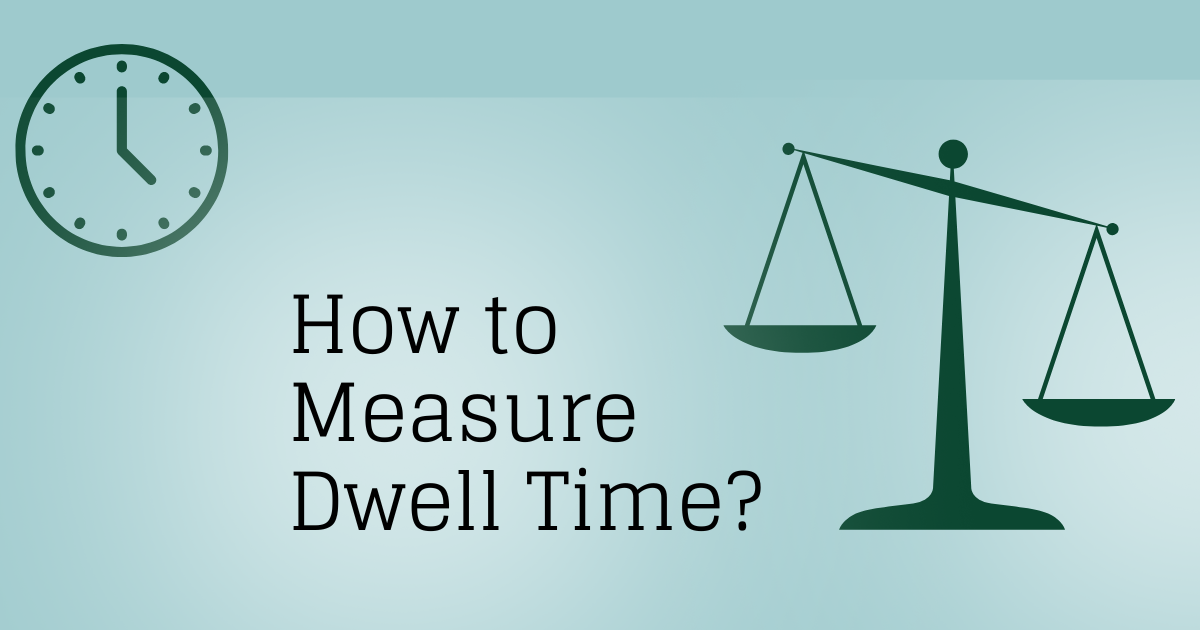 What is Dwell Time and Why it Matters | Desire Marketing