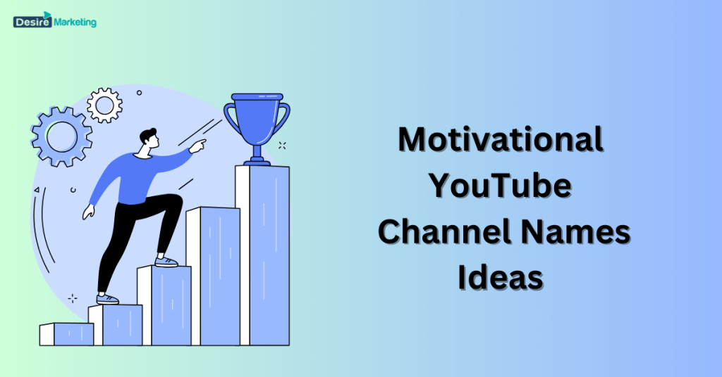 500+ Motivational YouTube Channel Names Desire Marketing