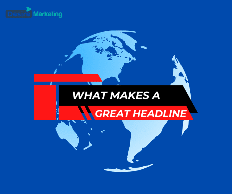 What Is Headline and Why Is It Important? | Desire Marketing